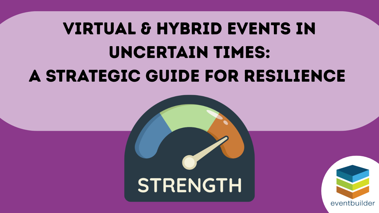Virtual & Hybrid Events in Uncertain Times: A Strategic Guide for ...